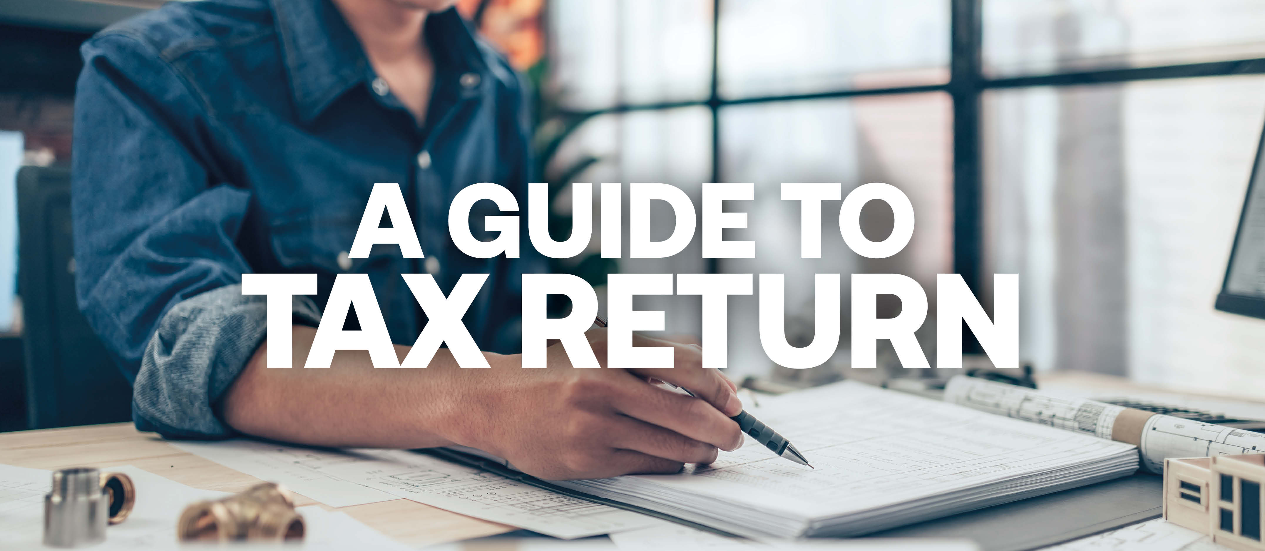 A guide to tax returns - Help & How-To